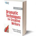 5 Ways Dramatic Techniques Can Transform Your Fiction Writing ...