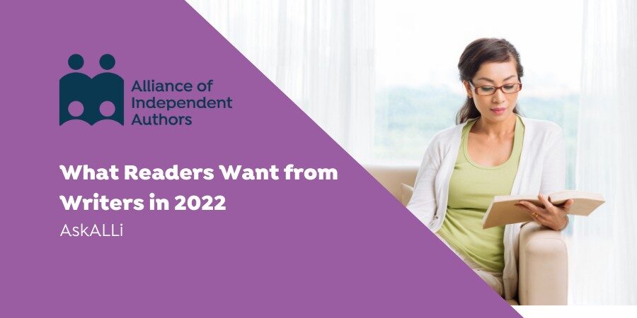 What Readers Want from Writers in 2022 — Alliance of Independent Authors